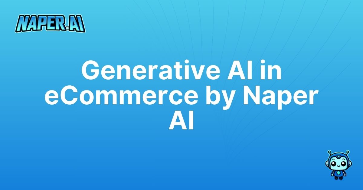 Generative AI in eCommerce by Naper AI