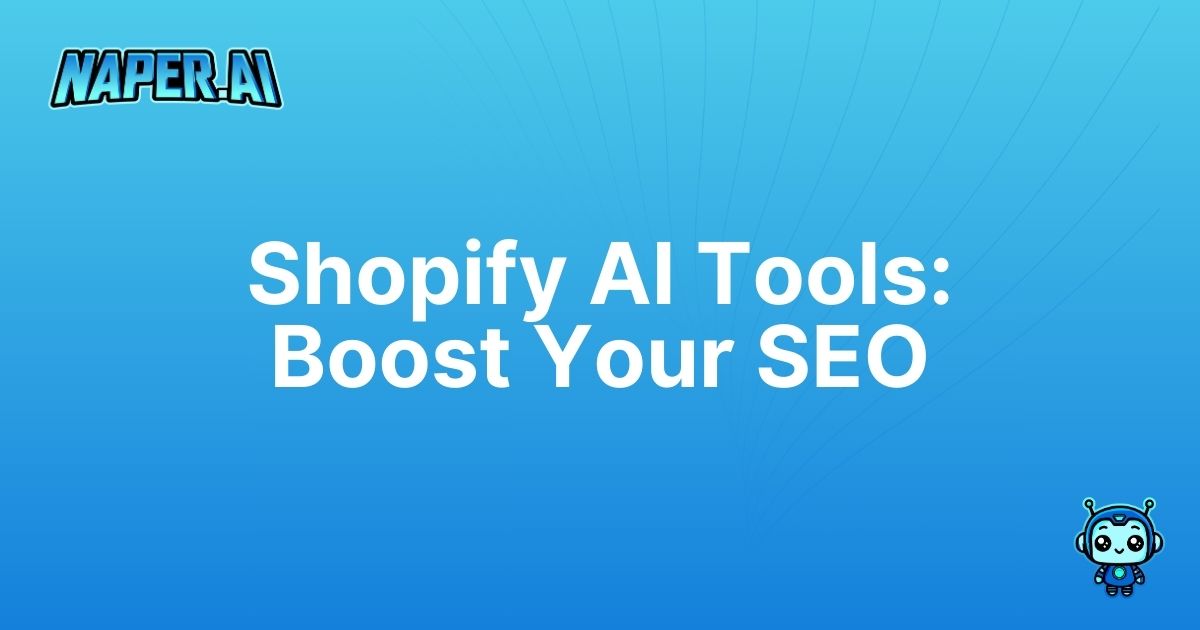 Shopify AI Tools: Boost Your SEO